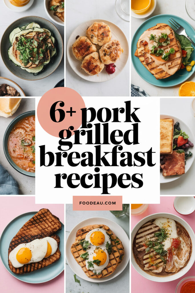 6+ Delicious Pork Grilled Breakfast Recipes to Start Your Day Right ...
