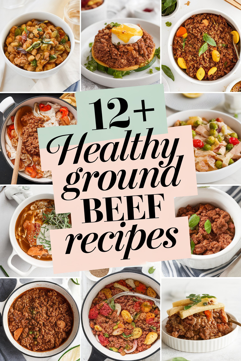 12+ Healthy Ground Beef Recipes for Delicious Family Dinners – foodeau.com