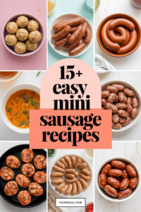 15+ Easy Mini Sausage Recipes to Delight Your Family – foodeau.com
