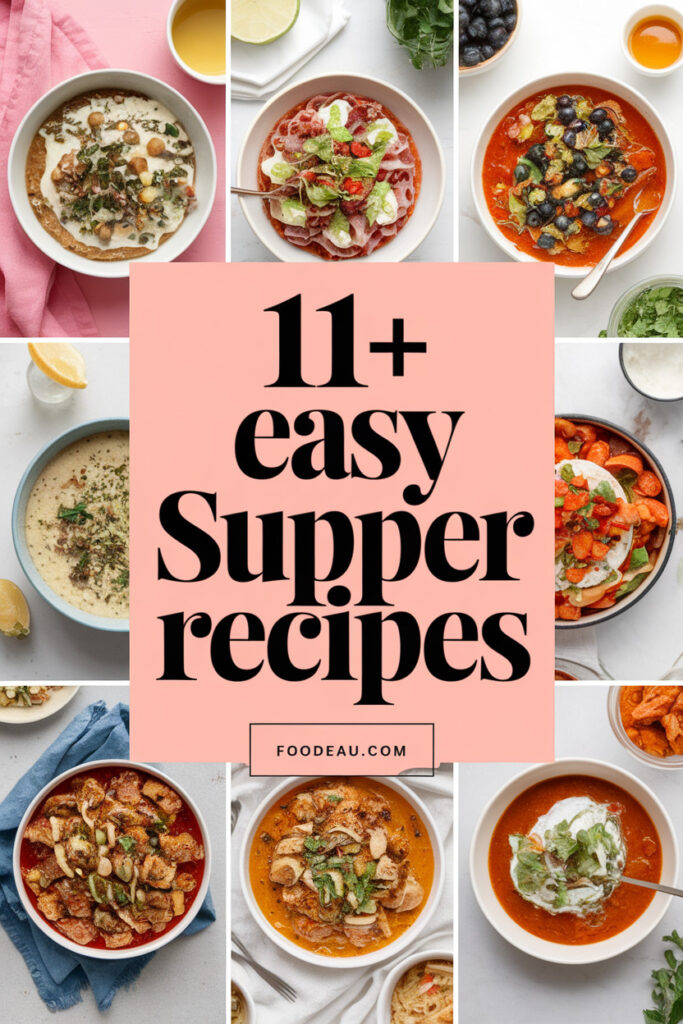 11+ Easy Recipes for Supper – foodeau.com